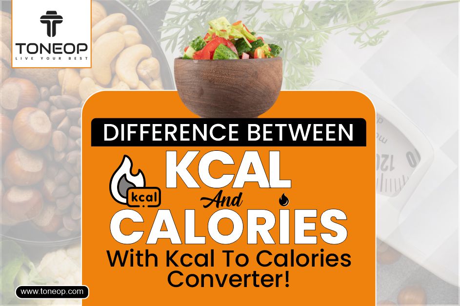Difference Between Kcal Calories With Converter ToneOp