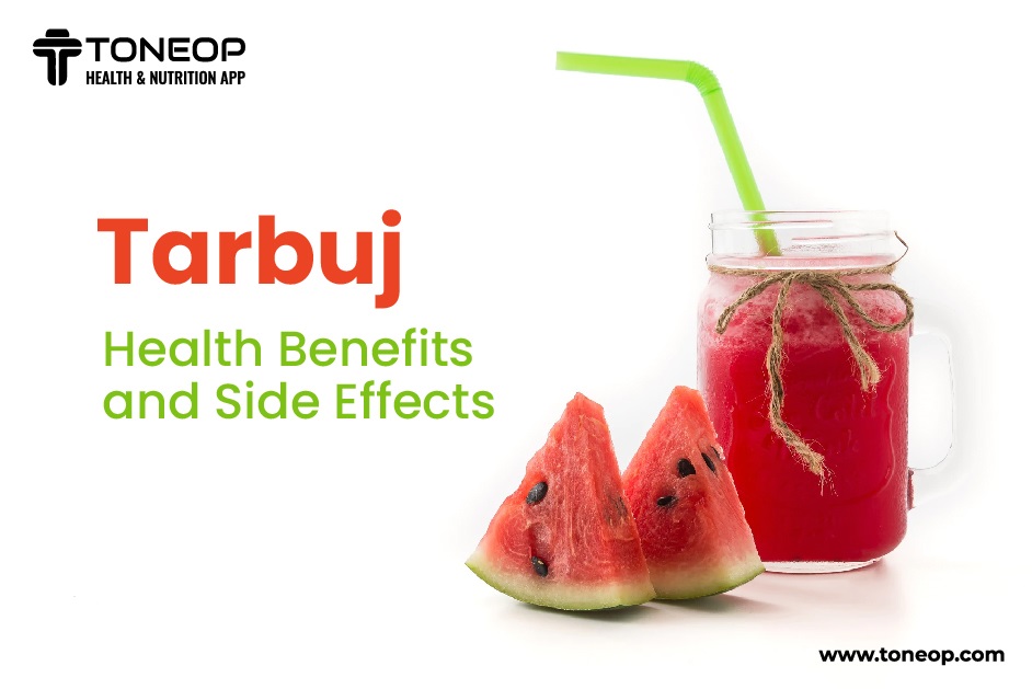 Tarbuj: Health Benefits And Side Effects